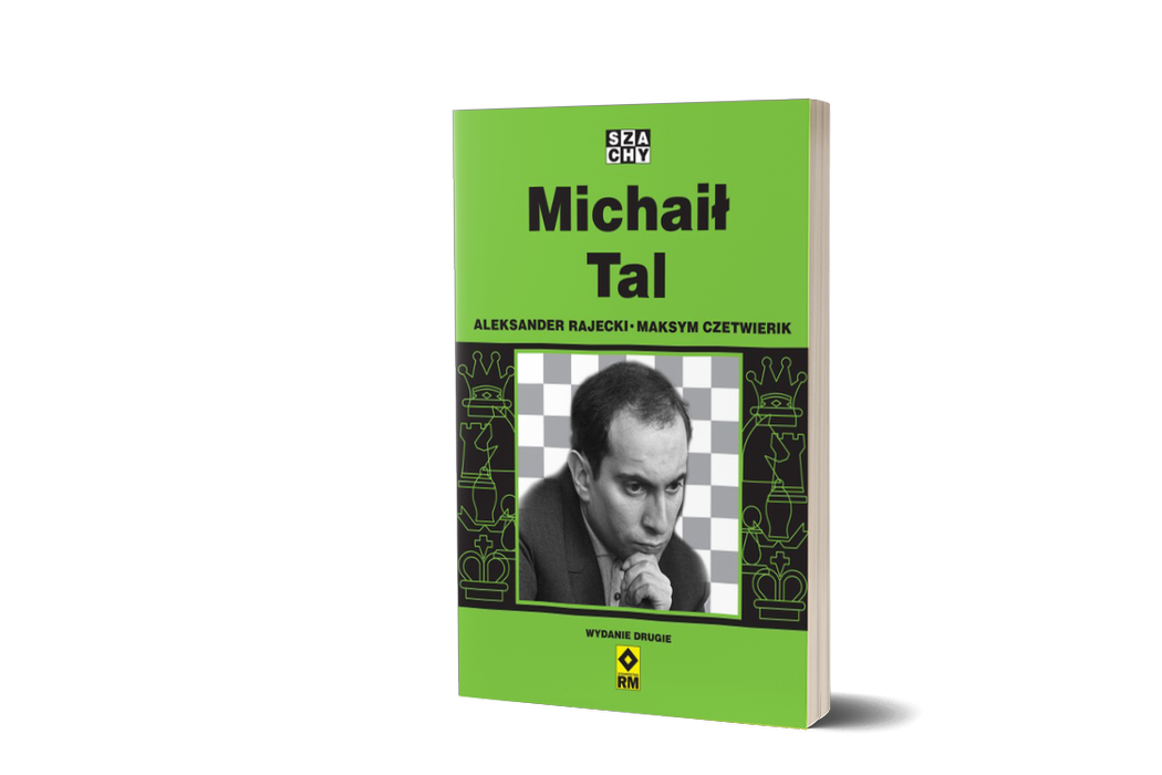 Michaił Tal. W2 | Książki \ Szachy Szachy | Wydawnictwo RM